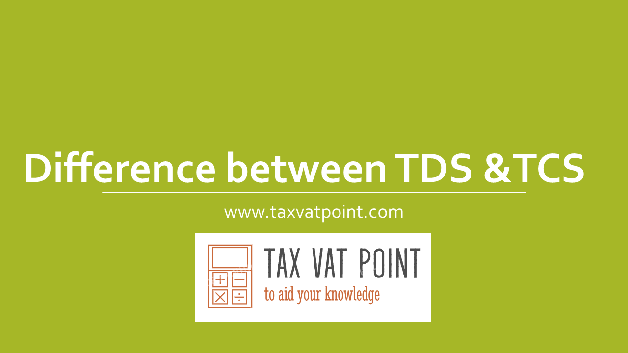 Difference between TDS and TCS in Bangladesh - Tax VAT Point