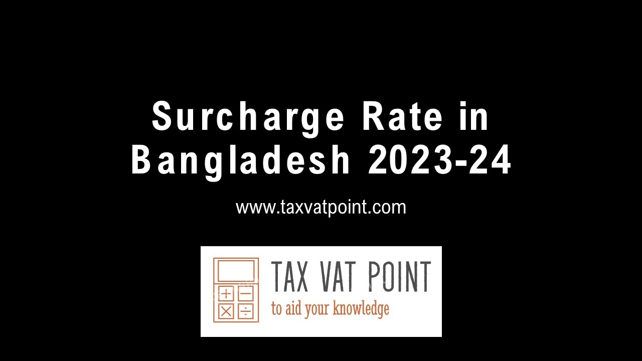 Surcharge on income tax in Bangladesh 2023-24